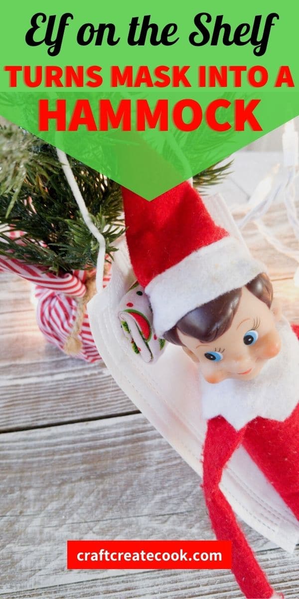 Elf on The Shelf Uses Face Mask as Hammock - Craft Create Cook