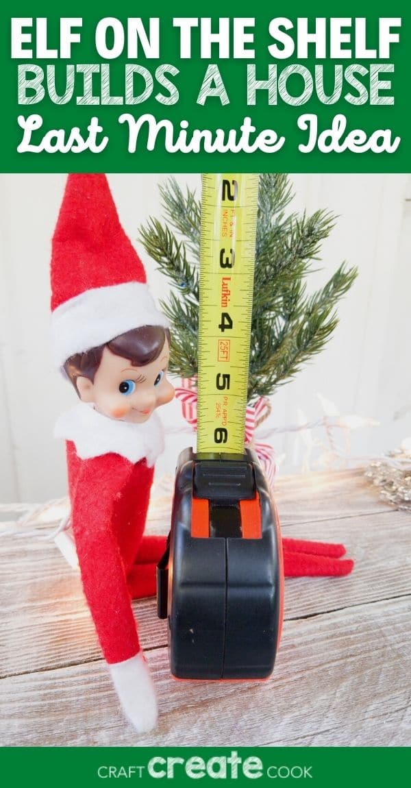 Elf on the Shelf Builds a House Idea - Craft Create Cook